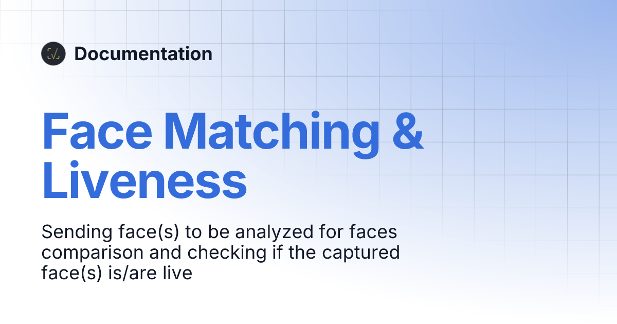 Face Matching & Liveness | Documentation